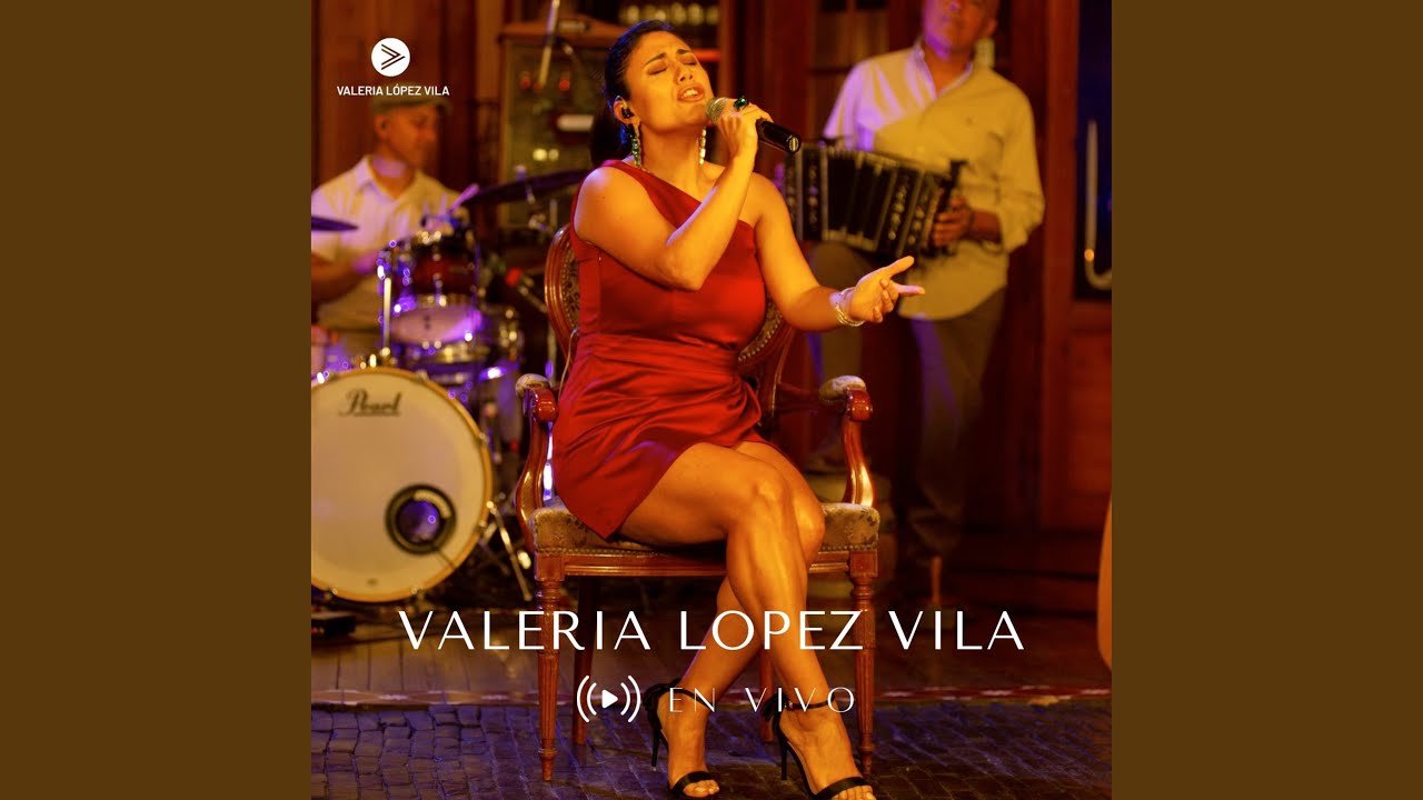 Dolor y Odio (En Vivo) - Valeria Lopez Vila: Song Lyrics, Music Videos & Concerts