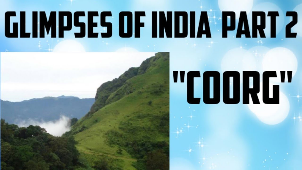 Glimpses of India Part 2 "Coorg" | Chapter 7 part 2 "Coorg"| First ...