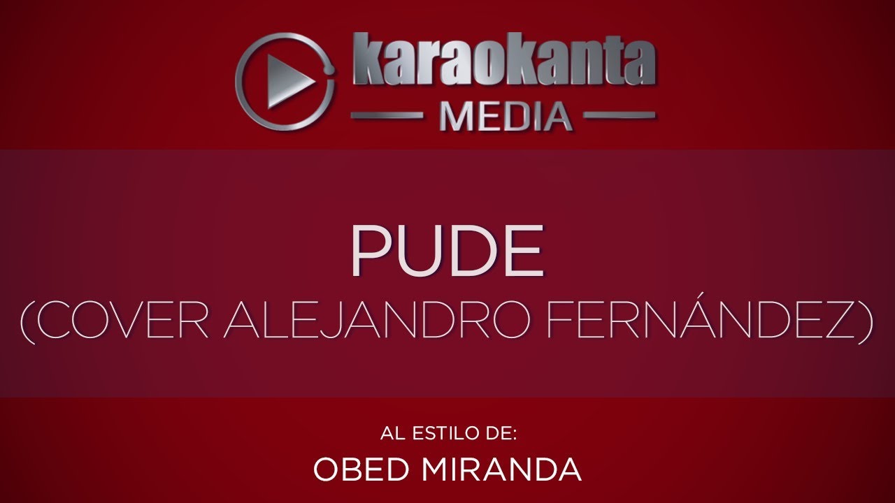 Obed Miranda - Pude - (Cover Alejandro Fernández) - Karaoke - YouTube