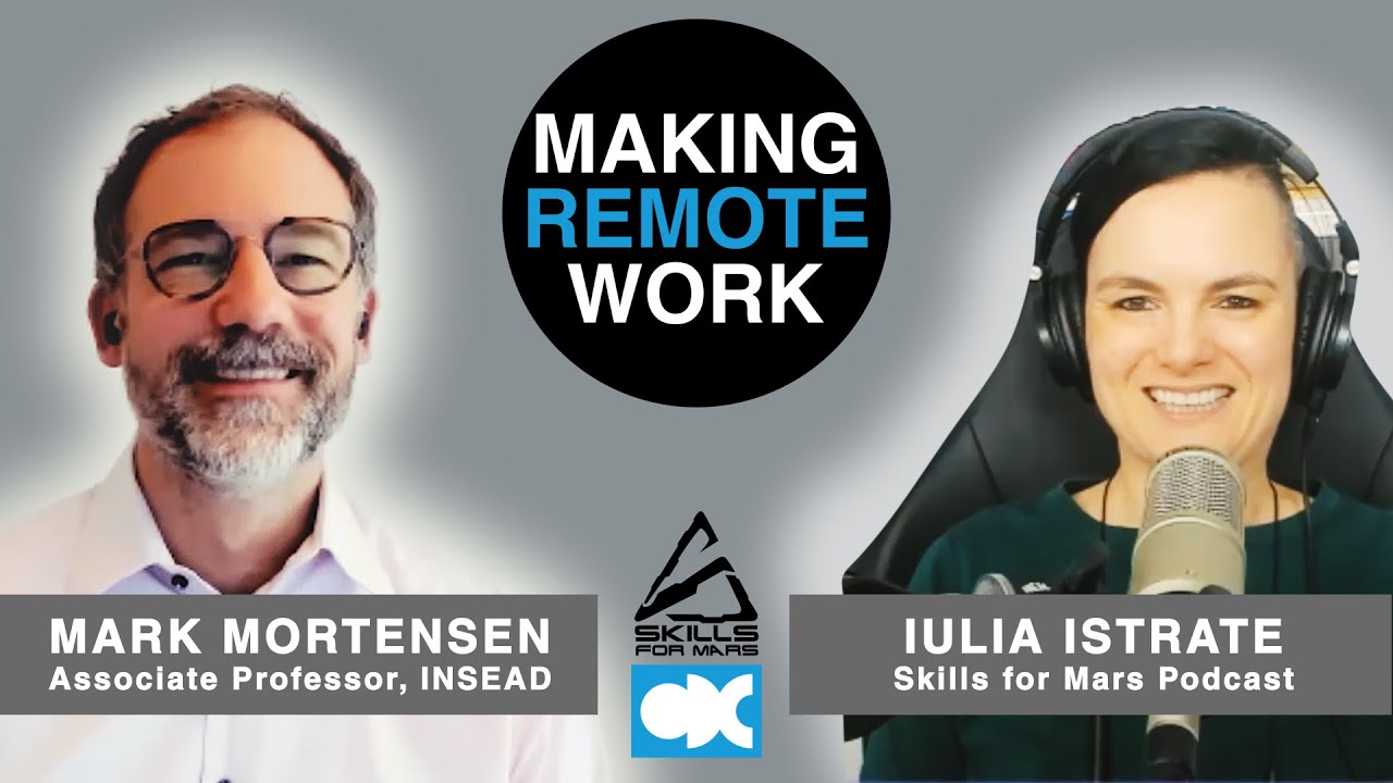 Making Remote Work #02 - Mark Mortensen (INSEAD): Leading Remote Teams ...