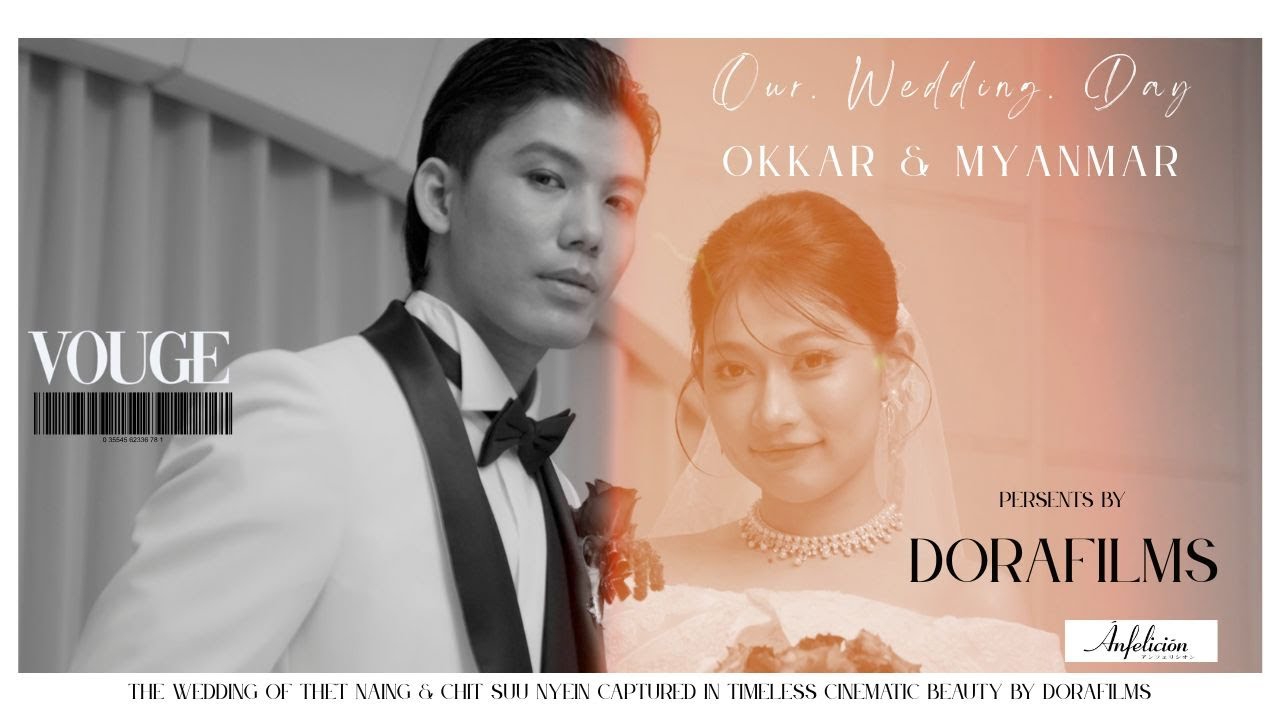 Okkar & Myanmar တို့ စုံတွဲလေးရဲ့မင်္ဂလာအခမ်းအနား Unbelievable Wedding ...