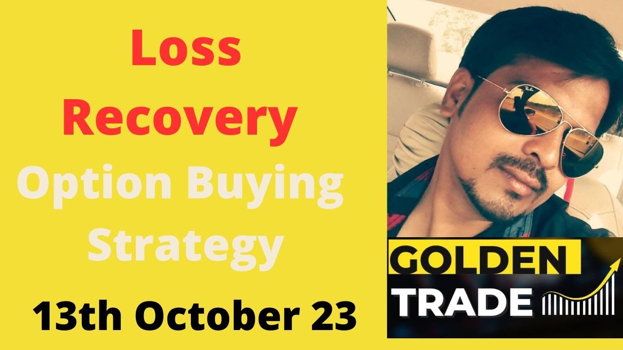 How to Recover Loss in Options Play Strategy on 13th October 2023 ...