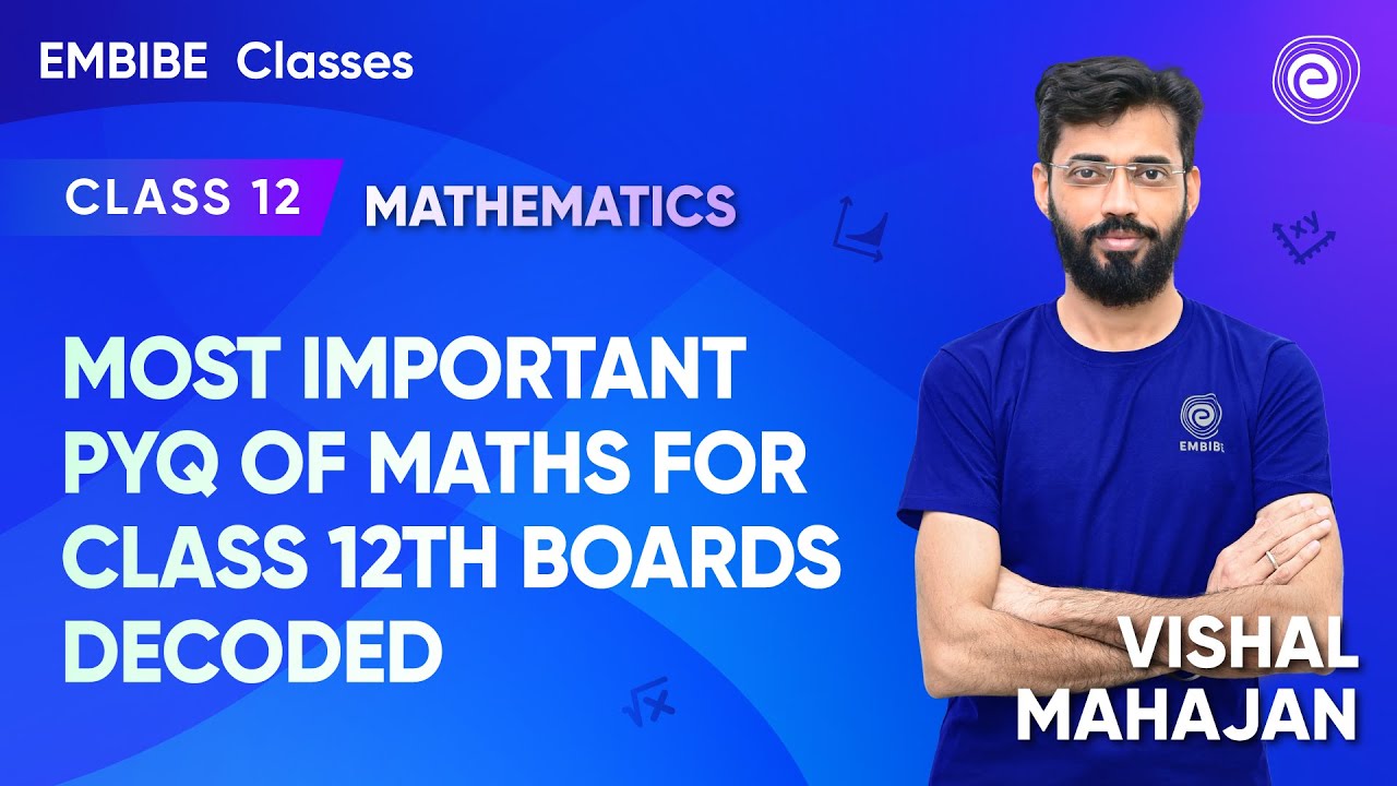 Most important PYQ of Maths for Class 12th Boards decoded by Vishal sir ...
