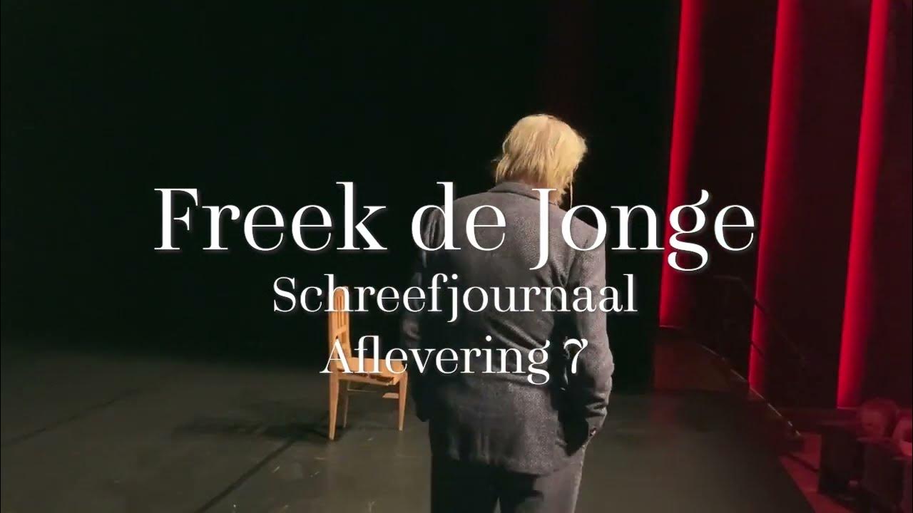 2023 - Freek de Jonge - Schreefjournaal Afl. 7 - YouTube