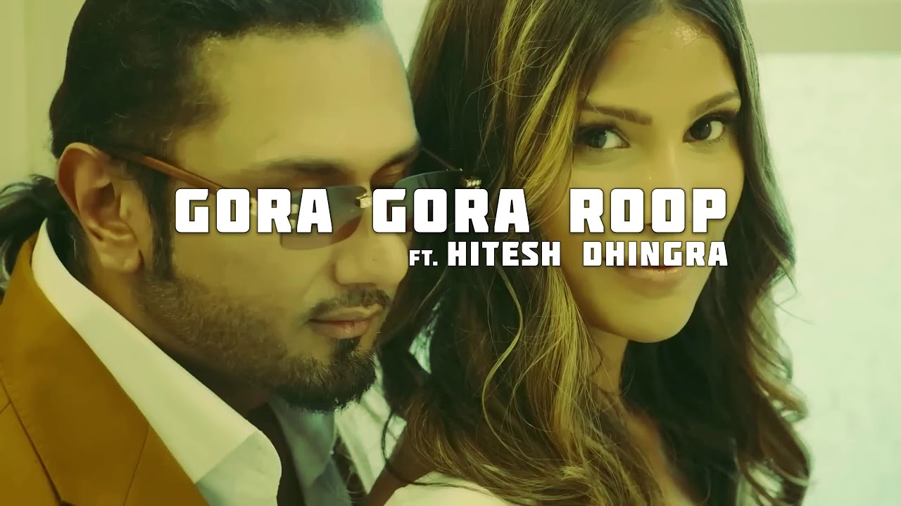 gora gora roop / Hitesh Dhingra X Bohemia | honey sing /Rap Song ...