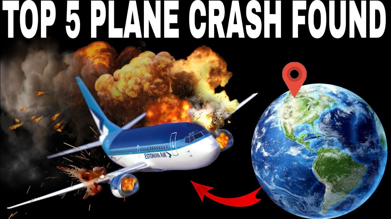 Found Top 5 Plane🛩🛩 Crash on Google Earth🌎🌎 and Google Map🌎🌎 - YouTube