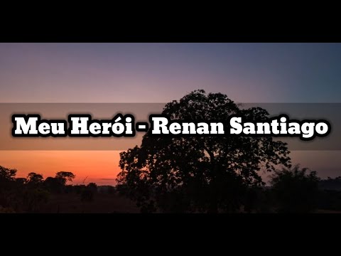 Meu Herói - Renan Santiago ( Daniel Sobral ) - YouTube