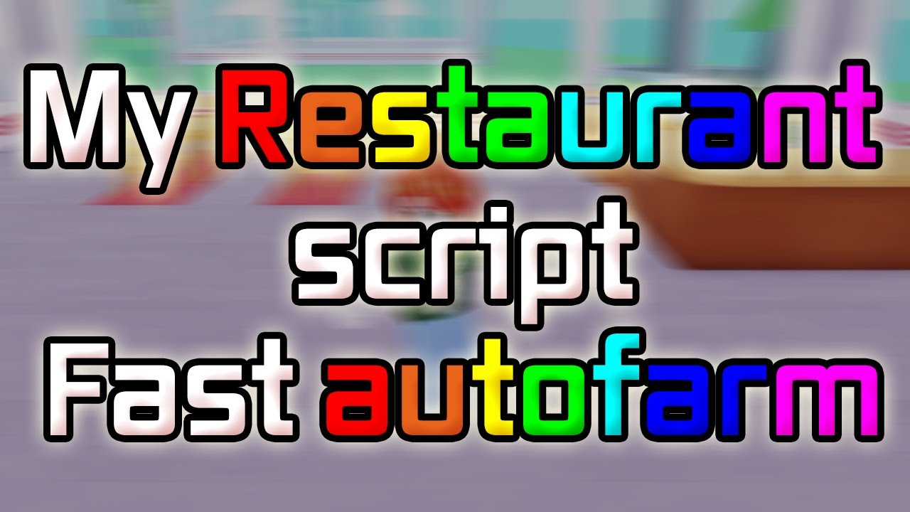 My Restaurant script – (Fast autofarm) - YouTube