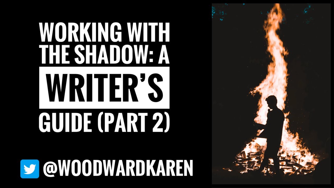 Working with the Shadow: A Writer’s Guide (Part 2) - YouTube