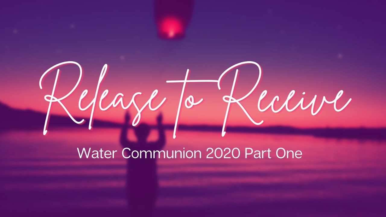Water Communion: Releasing to Receive - Part One | Rev. Gretchen Haley ...