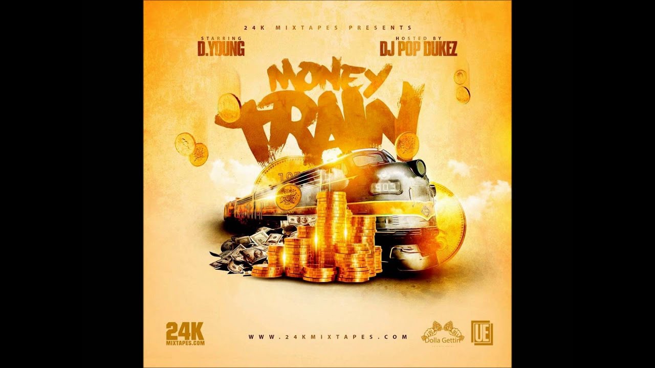 DYoung - Money Train - Hosted By DJ Pop Dukez (Full Mixtape) - YouTube