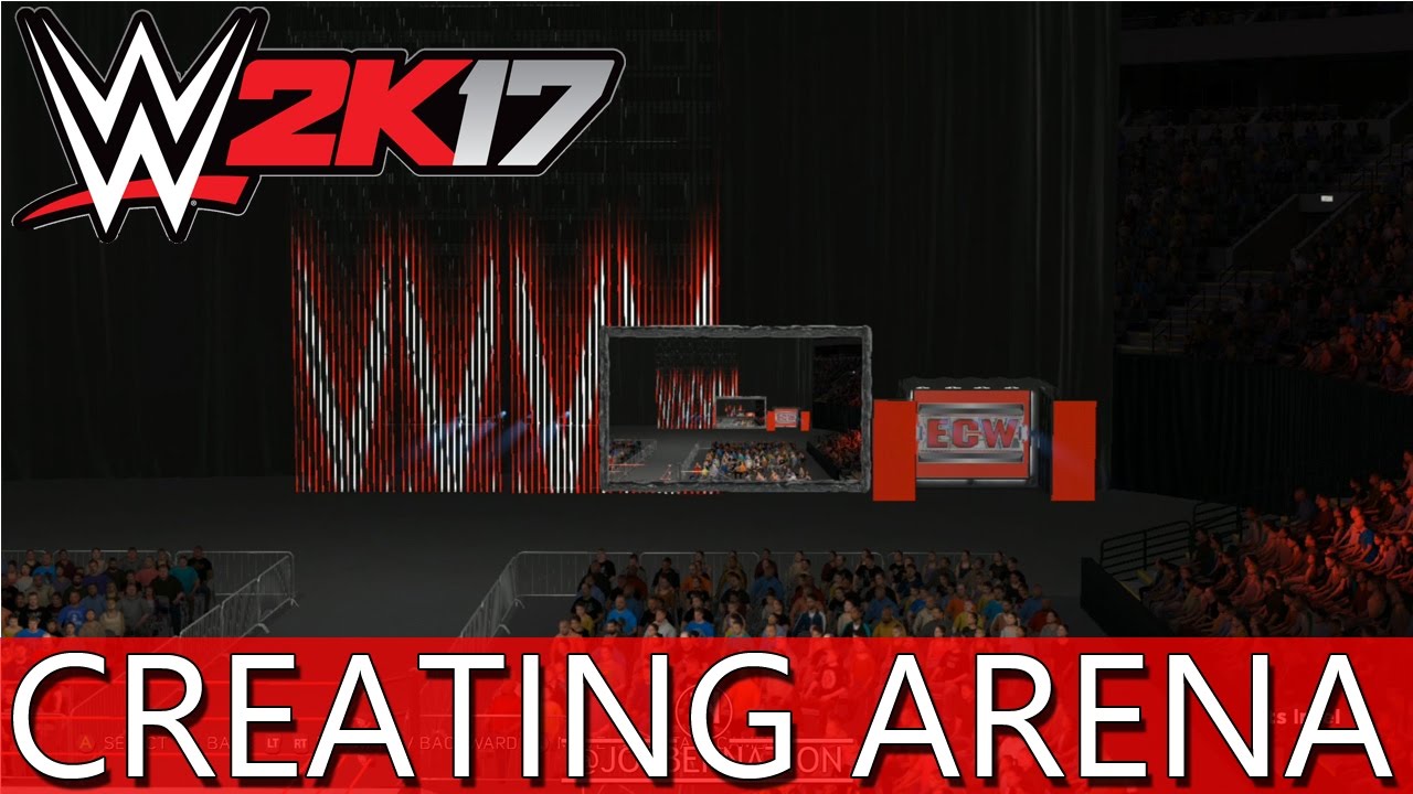 WWE 2K17 Create an Arena: ECW 2007....Kinda - YouTube