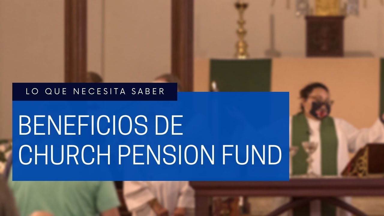 Beneficios de Church Pension Fund | Church Pension Group - YouTube