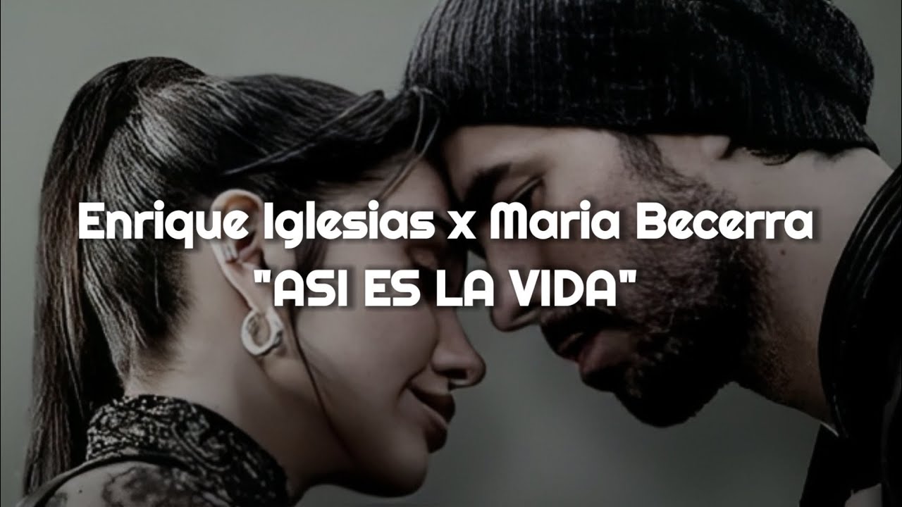 Enrique Iglesias, Maria Becerra - ASI ES LA VIDA || LETRA - YouTube Music