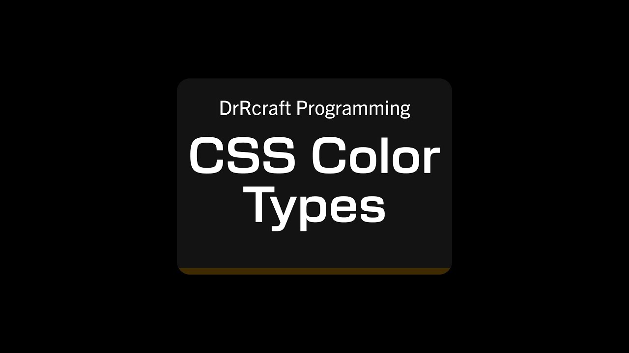 Drrcraft Programming Css Color Types Tutorial Youtube