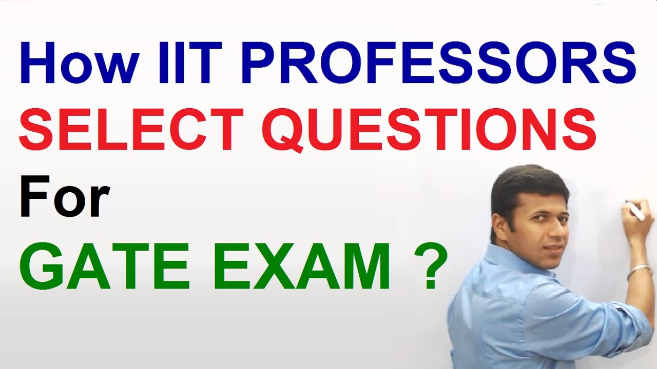 HOW IIT Professors Select Questions for GATE Exam ? GATE EXAM ...