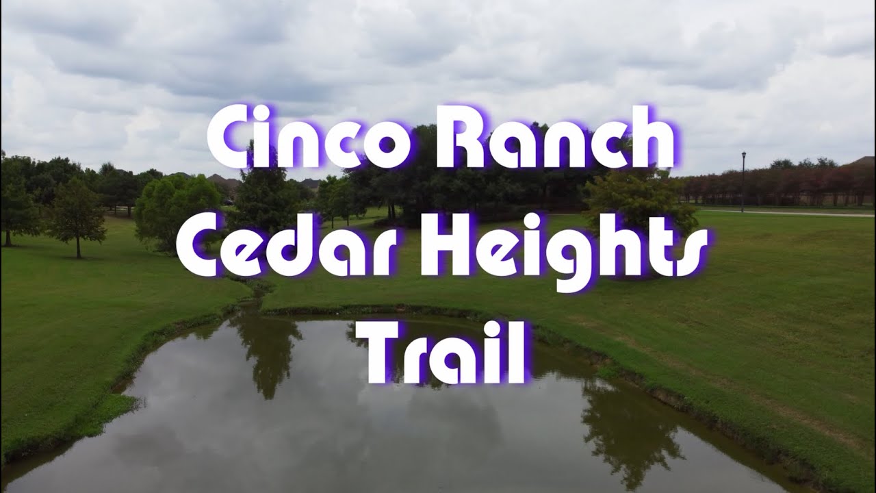 Cinco Ranch - Cedar Heights Trail - Park Piloting - YouTube