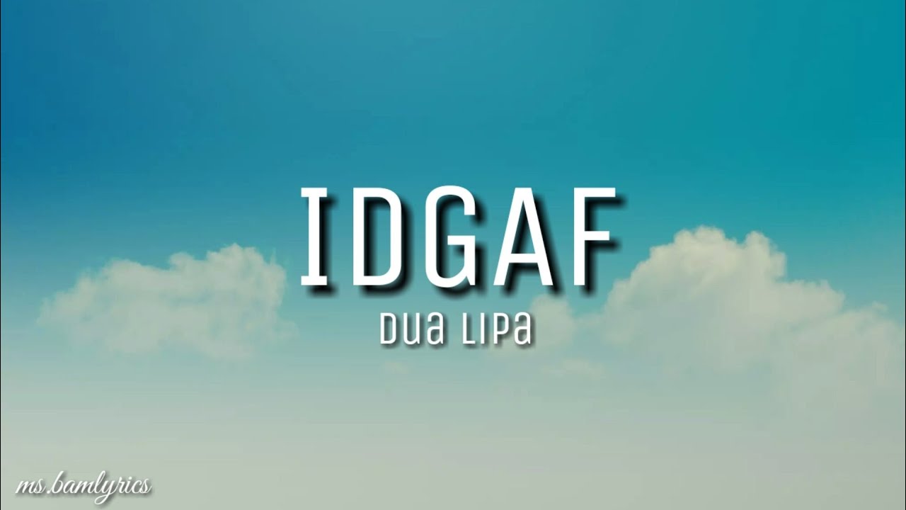 IDGAF//Dua Lipa - YouTube