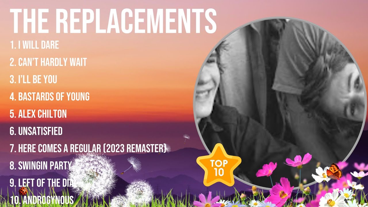 The Best Of The Replacements ~ Top 10 Artists of All Time ~ The ...