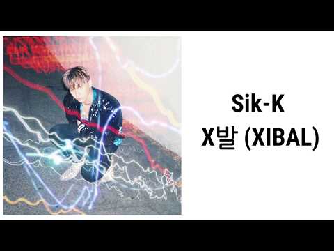 Sik-K (식케이) - X발 (XIBAL) LYRICS [Han|Rom|Eng]