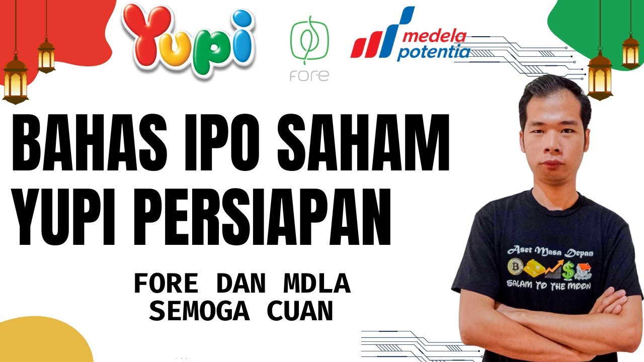 BAHAS IPO SAHAM YUPI CUKUP MENARIK UNTUK FORE MDLA PERSIAPAN IPO BULAN ...
