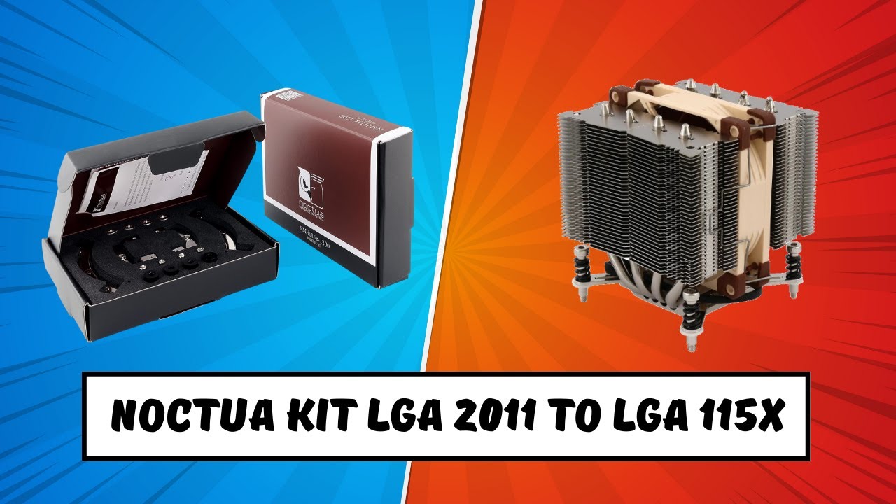 Kit Noctua LGA 2011 to LGA 115X - YouTube