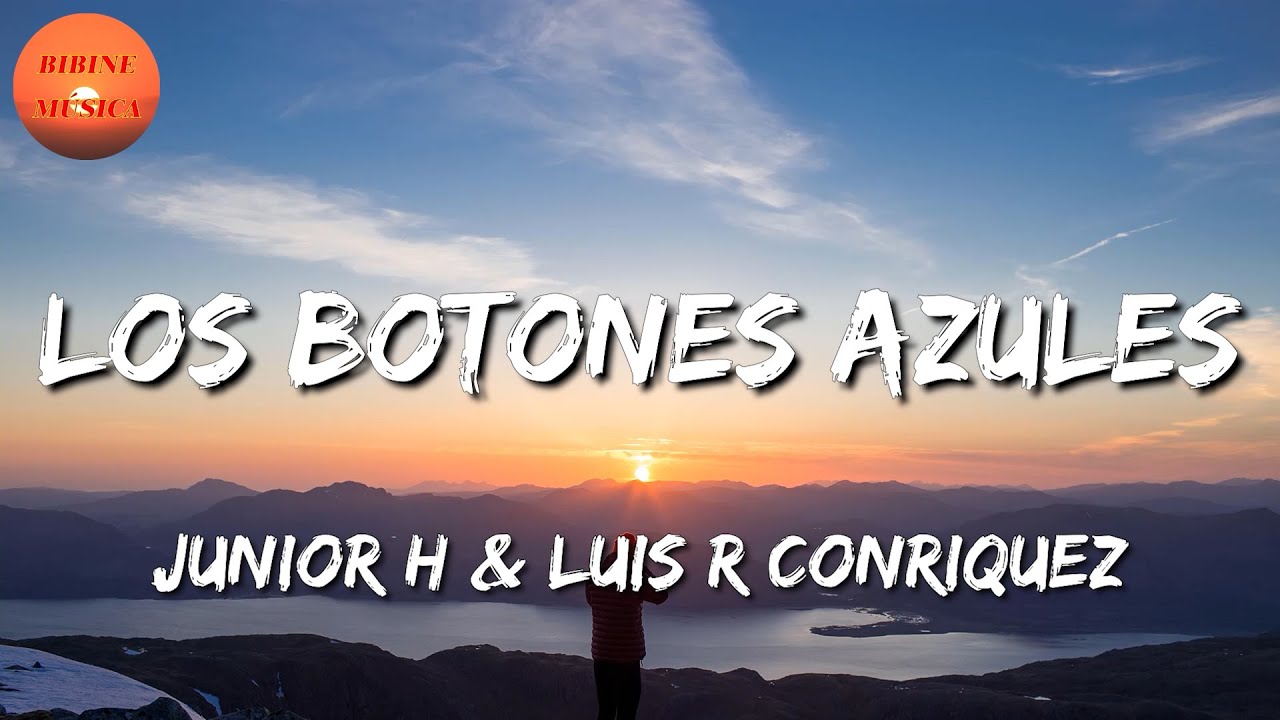 🎶 Los Botones Azules - Junior H & Luis R Conriquez (Letra\Lyric) - YouTube