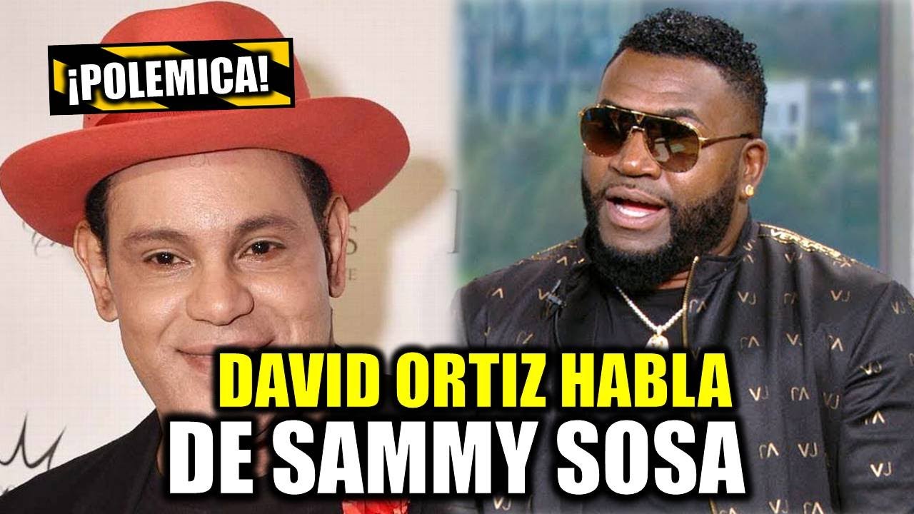 ¡HISTORICO! DAVID ORTIZ CONFIESA QUE SAMMY SOSA DEBE ENTRAR AL SALON DE ...