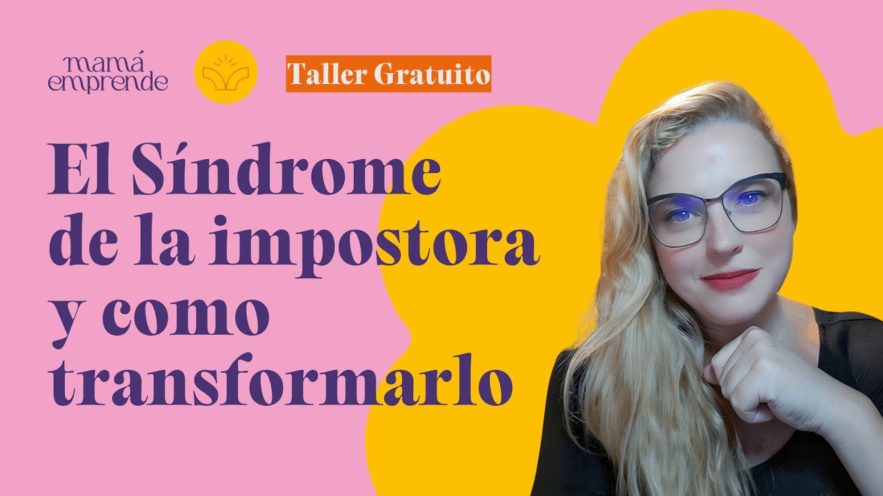 El Síndrome de la impostora y como transformarlo - YouTube