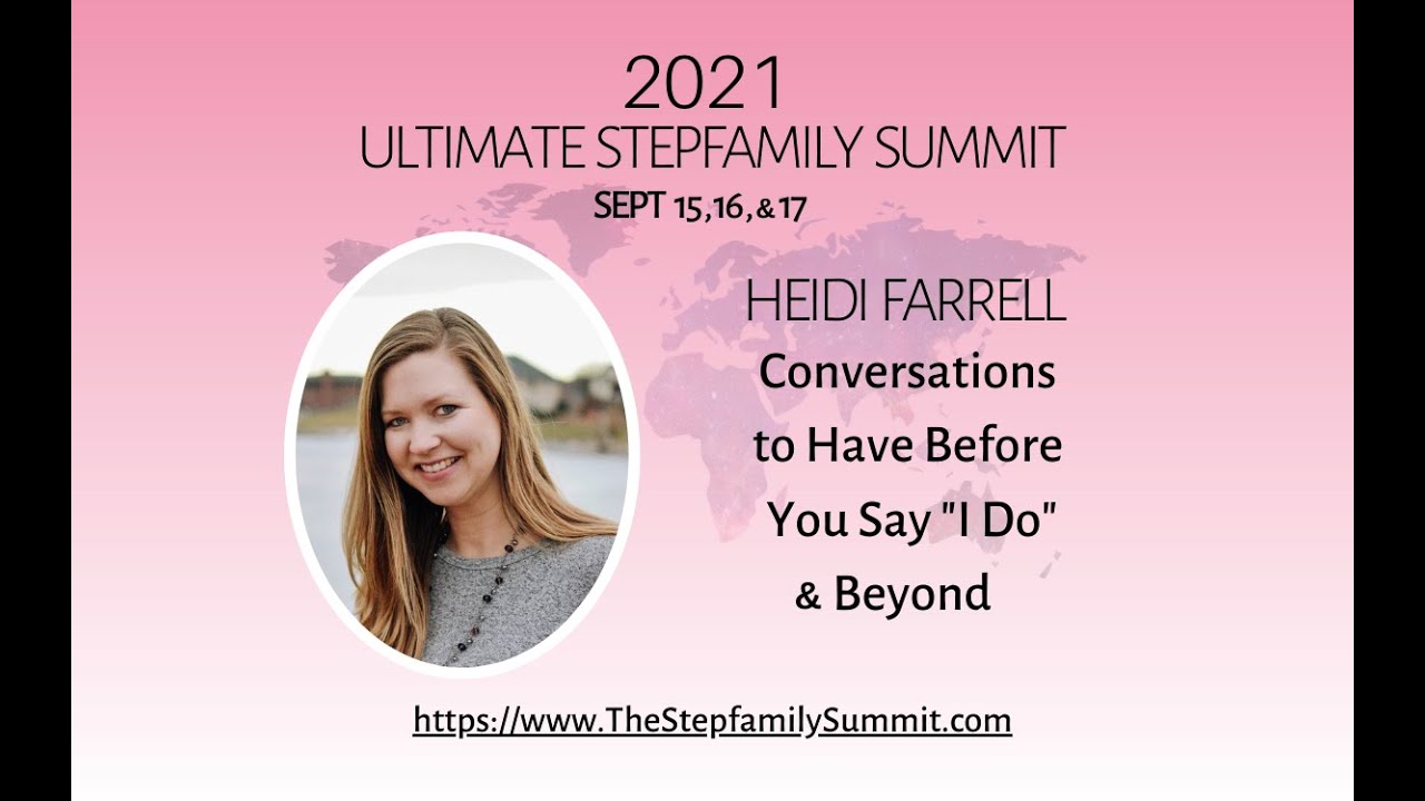 2021 Ultimate Stepfamily Summit with Heidi Farrell - YouTube