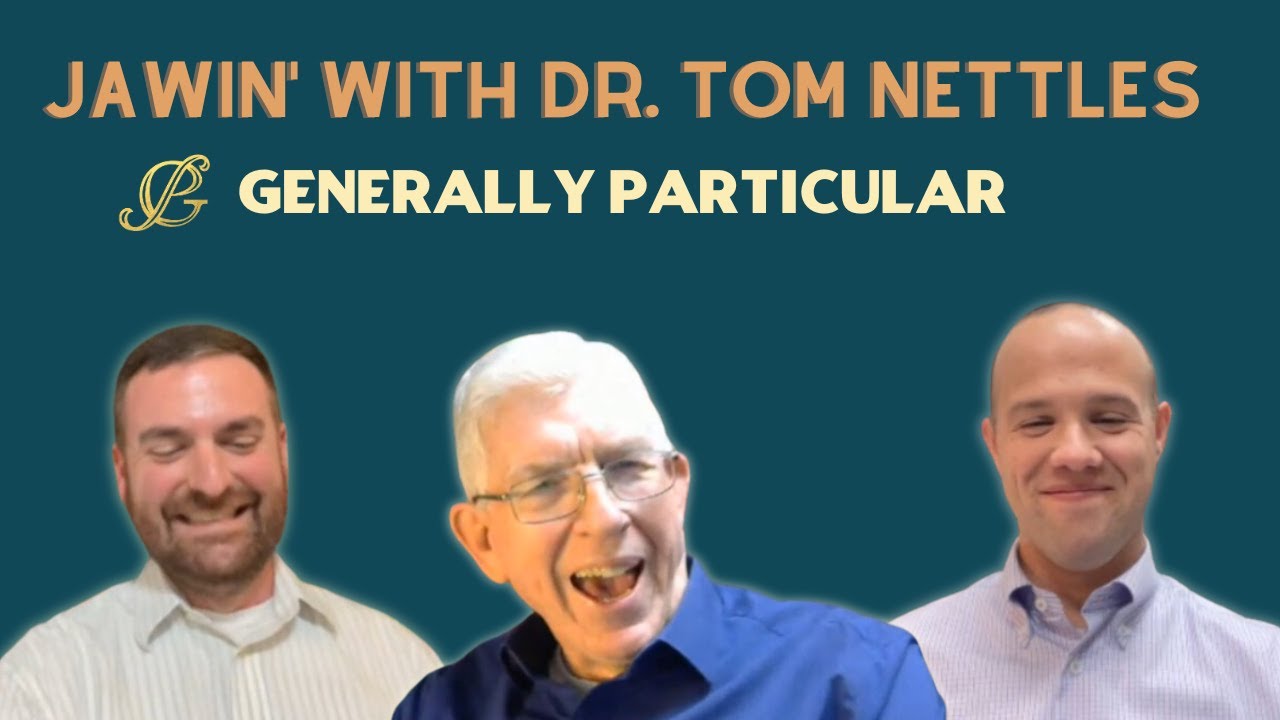 Jawin' with Dr. Tom Nettles - Generally Particular Ep. 28 - YouTube