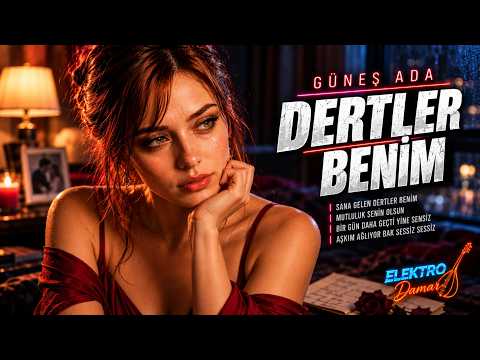 Güneş Ada - Dertler Benim - Elektro Damar - Duygusal Arabesk Şarkılar