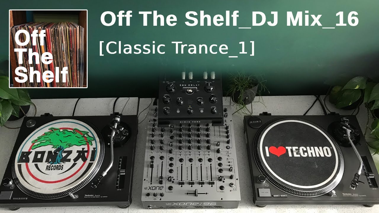 Off The Shelf_Vinyl DJ Mix 16_Classic Trance_1 - YouTube