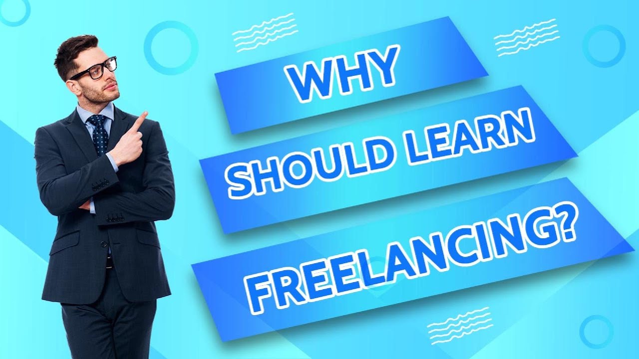 Why Should Learn Freelancing - YouTube