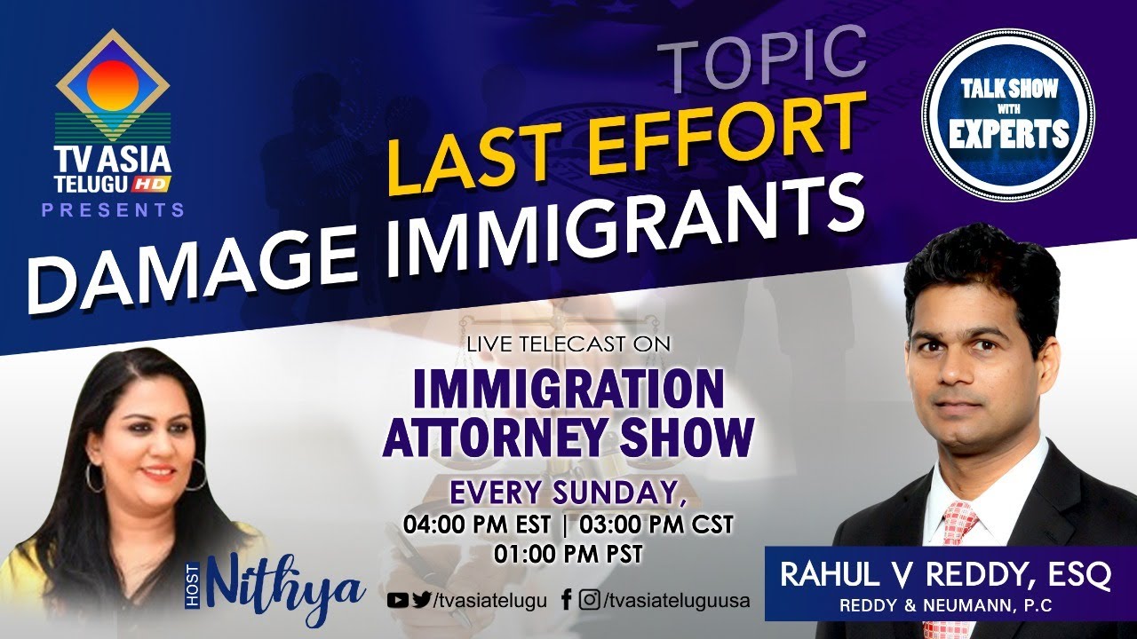 Last Effort : Damage Migrants | Immigration Attorney | Rahul v Reddy ...