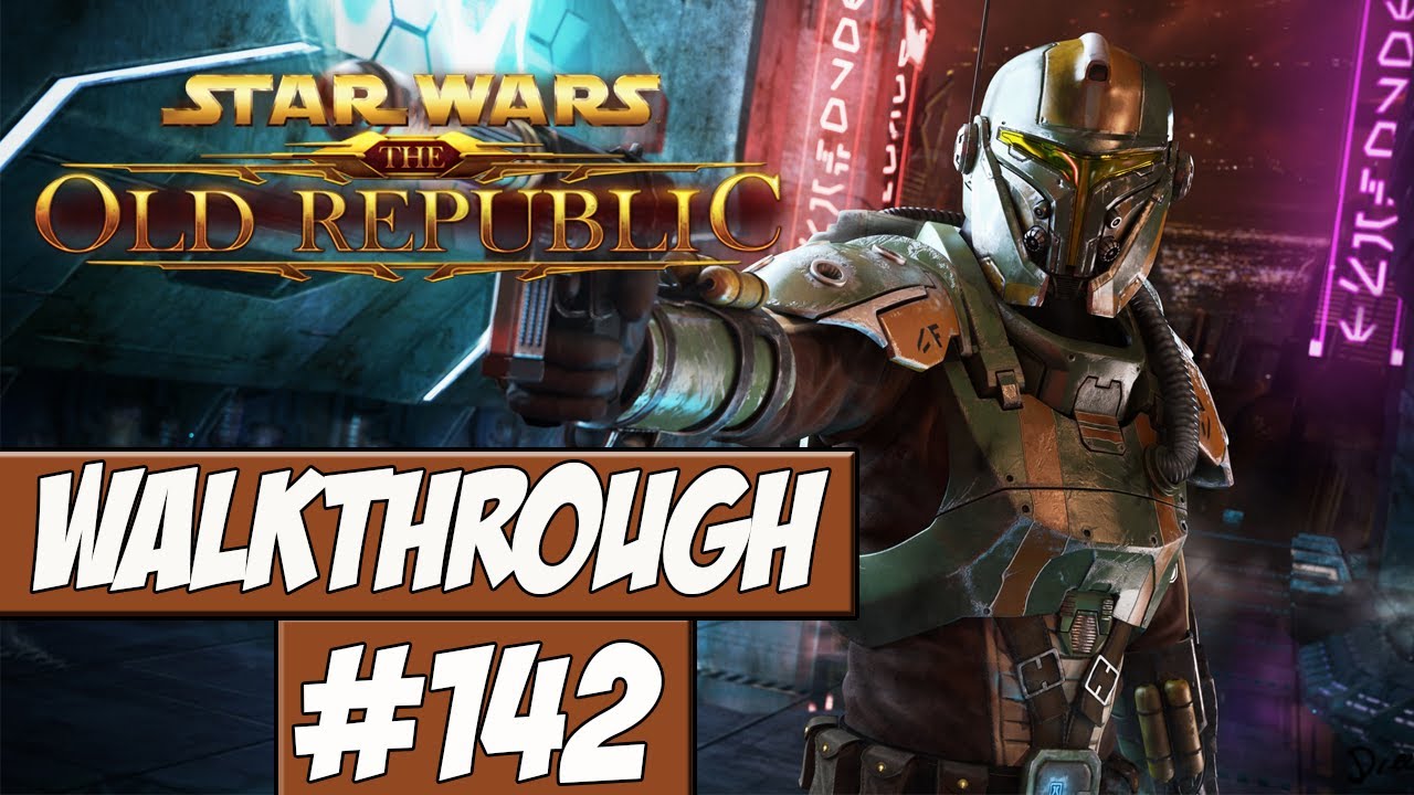 Star Wars: The Old Republic Walkthrough Ep.142 w/Angel - Walking ...