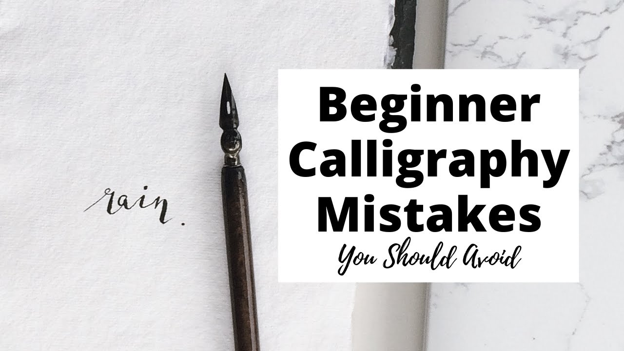 Don't Make These SILLY Calligraphy Mistakes Stop You From Becoming A ...