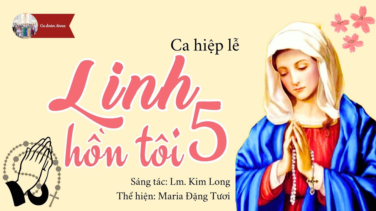 Linh Hồn Tôi 5 - Lm. Kim Long | Maria Đặng Tươi | Lễ CN Kính Trọng Thể ...