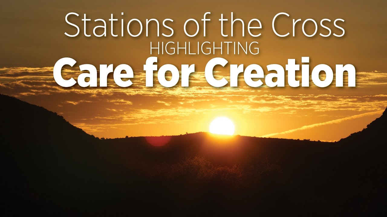 Stations of the Cross focusing on Care for Creation - YouTube