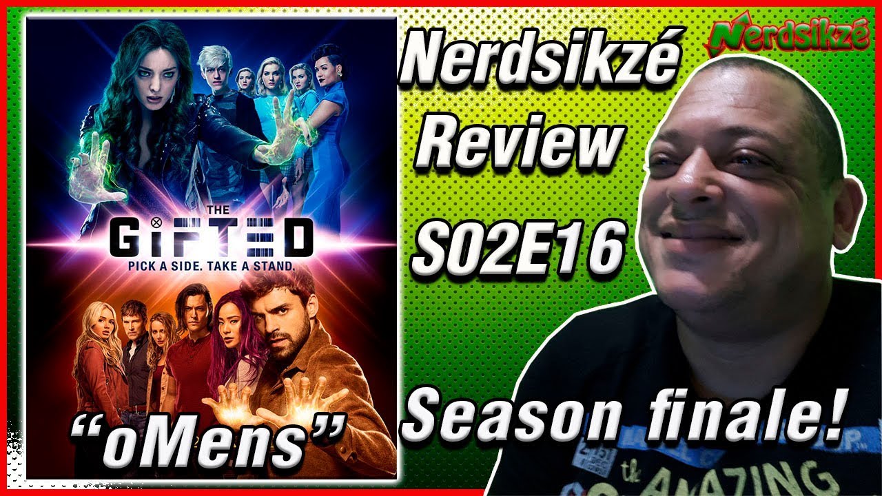 THE GIFTED - S02E16 - "oMens" - Season Finale - Nerdsikzé Review! - YouTube