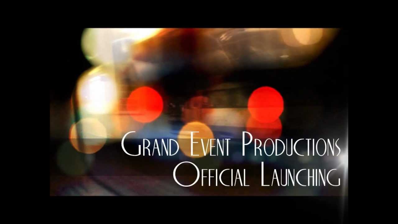 Grand Event Productions Launching Party - YouTube