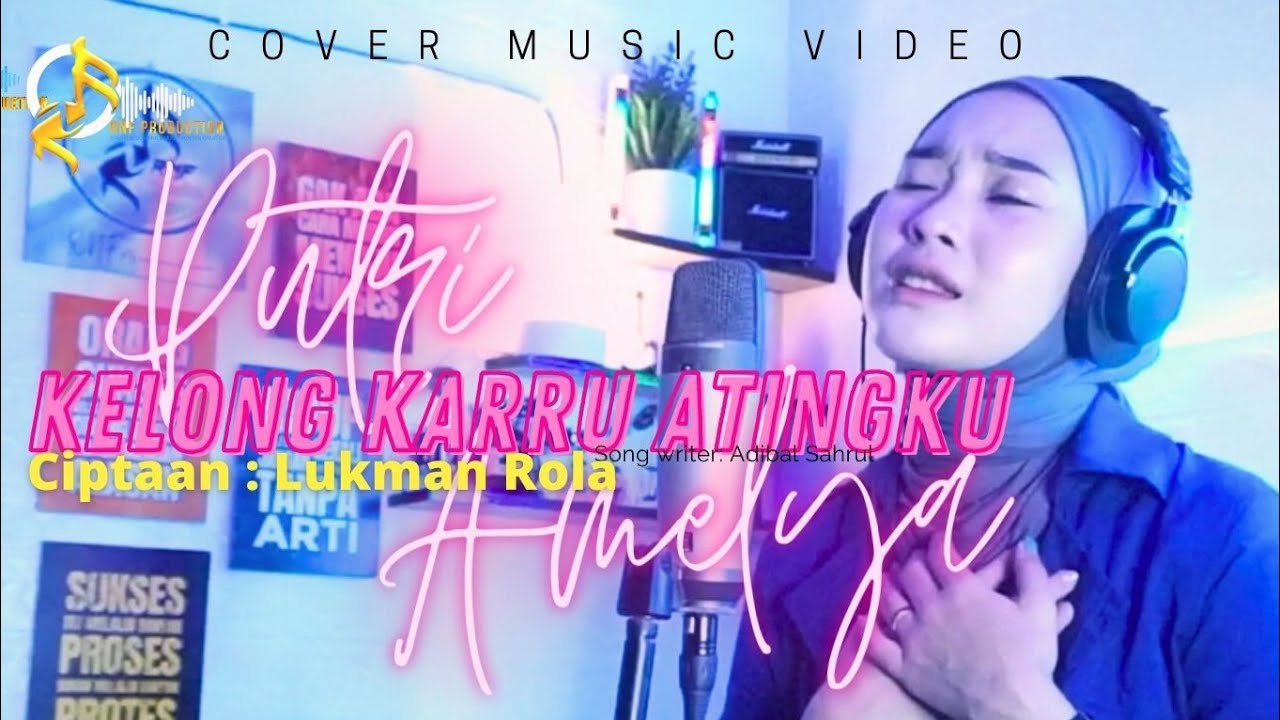 KELONG KARRU ATINGKU - PUTRI AMELYA Cipt. LUKMAN ROLA | COVER MUSIC VIDEO - YouTube