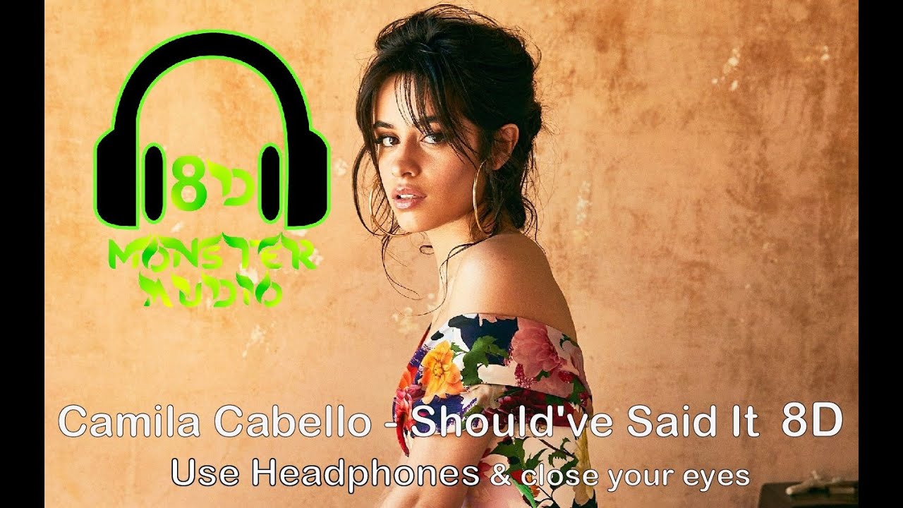 Camila Cabello - Should've Said It 8D Audio - YouTube