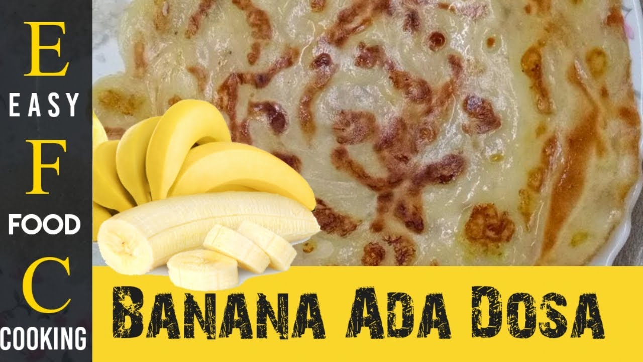 Banana Ada Dosa | வாழைப்பழம் அடை தோசை| Sweet Breakfast Recipe ...