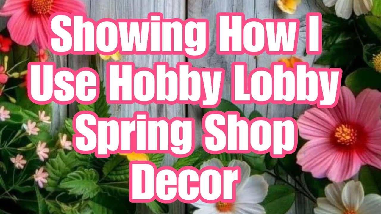 How I decorate with Hobby Lobby Spring Shop!! ️🌴🌴🌴🌸🌺🌼🌻 ️ 6/3/24 - YouTube