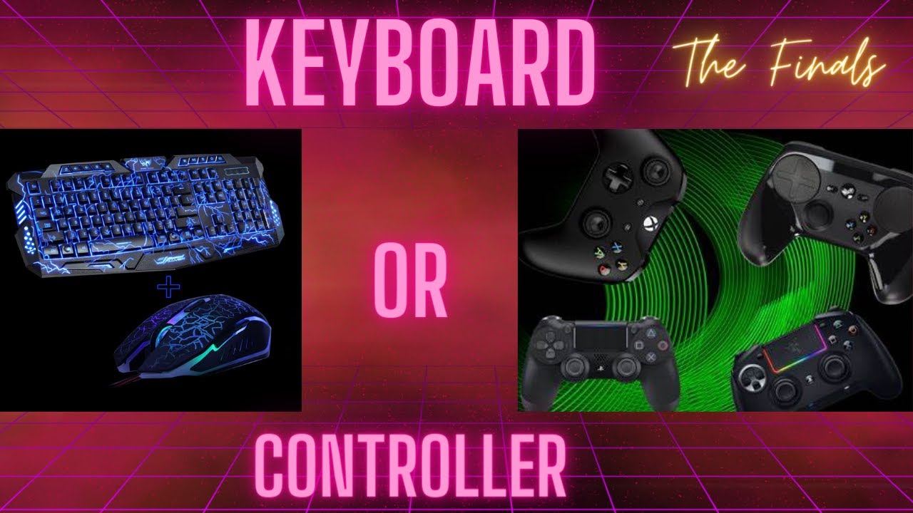 Keyboard or Controller? Which one is Better? (The Finals) - YouTube