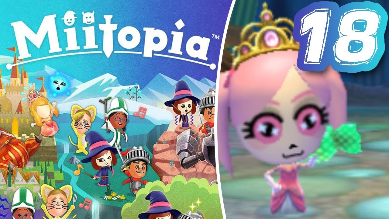 Miitopia ~ FULL GAMEPLAY PLAYTHROUGH WALKTHROUGH ~ Part 18 I'M A ...