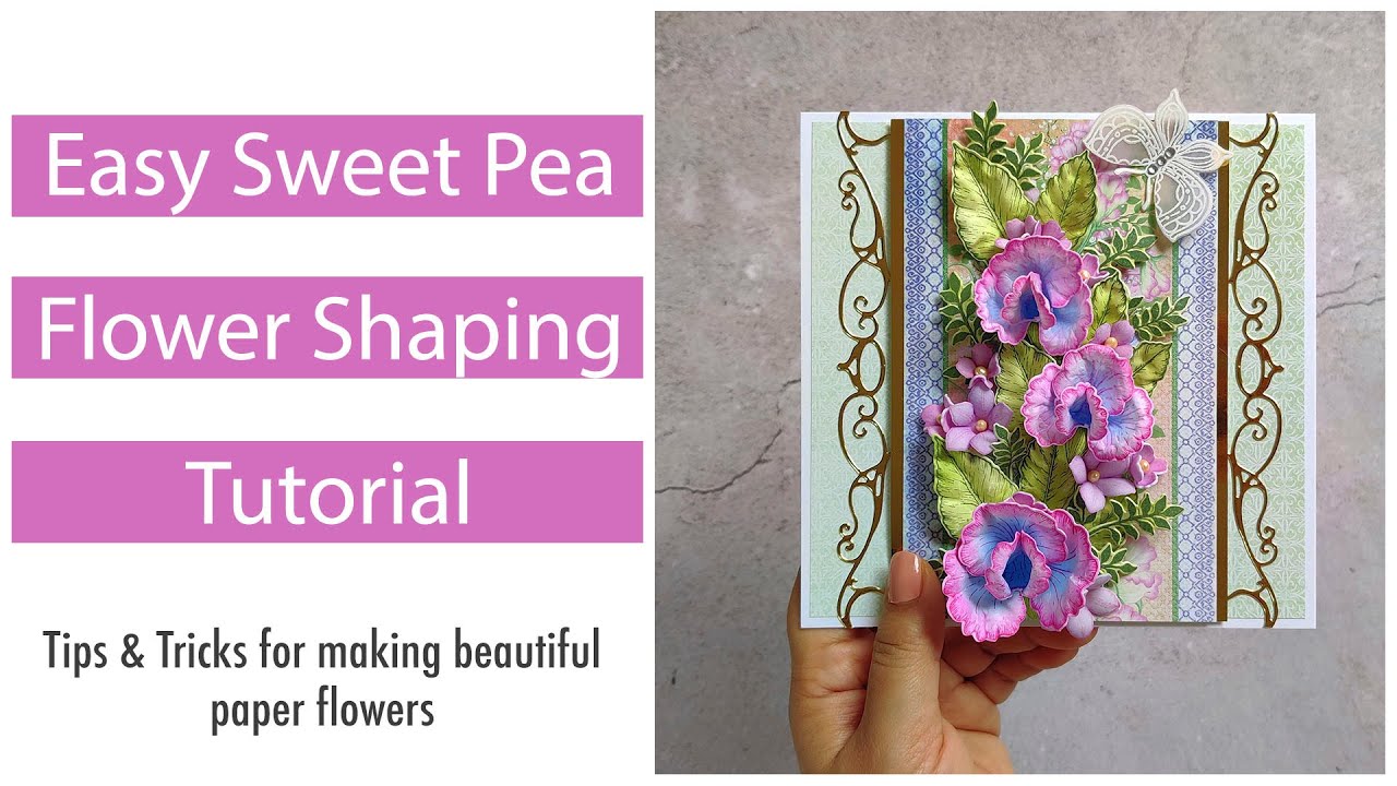 SWEET PEA Paper Flower Shaping Tutorial | Heartfelt Creations - YouTube