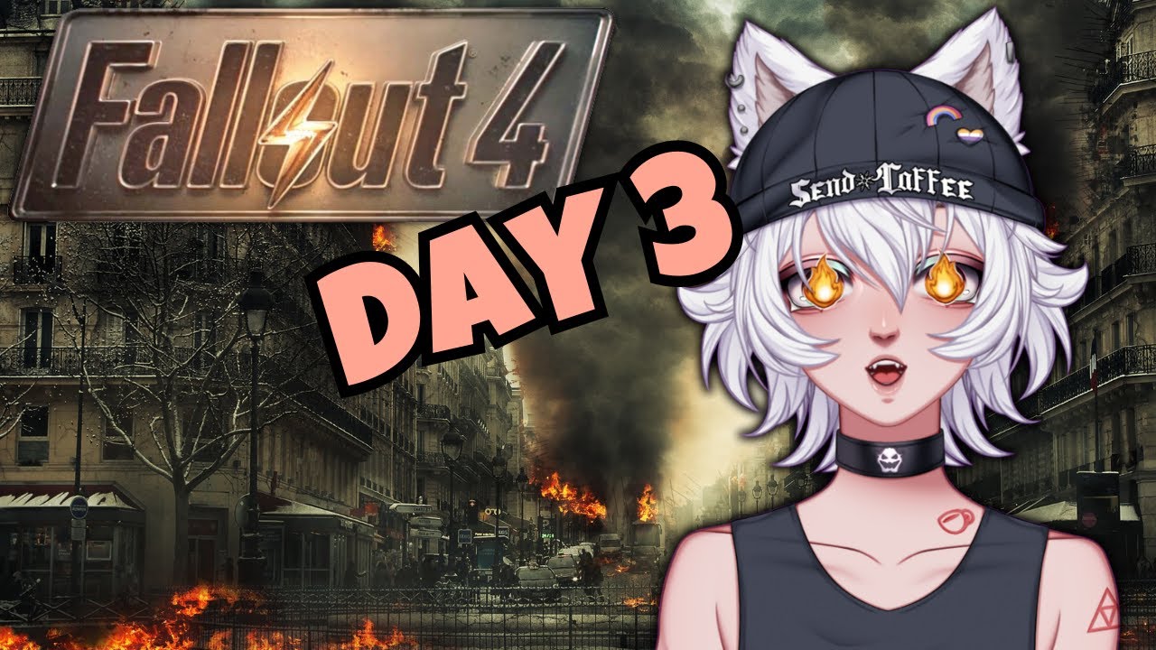 [DAY 3!] SET THE WORLD ON FIRE~! Fallout 4 VOD [May 10.24] - YouTube