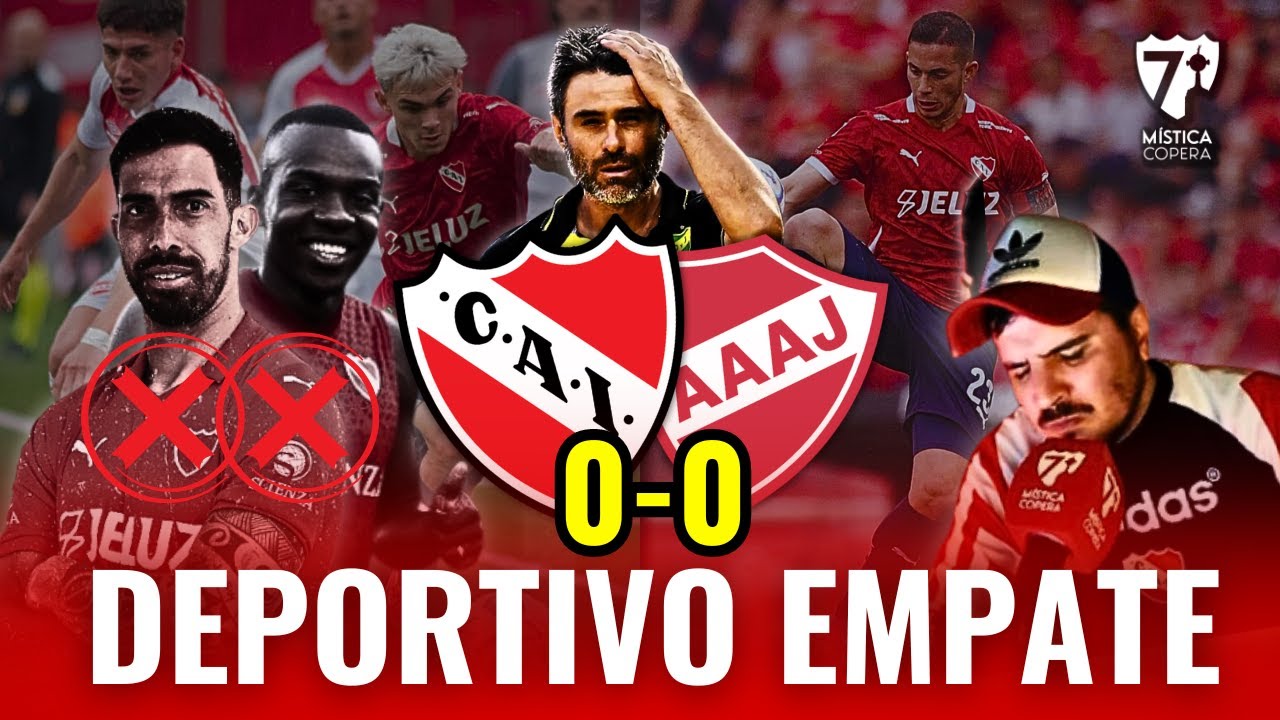 🔥REACCIÓN DEL PARTIDO - EMPATE TIBIO - #INDEPENDIENTE 0 - Argentinos ...
